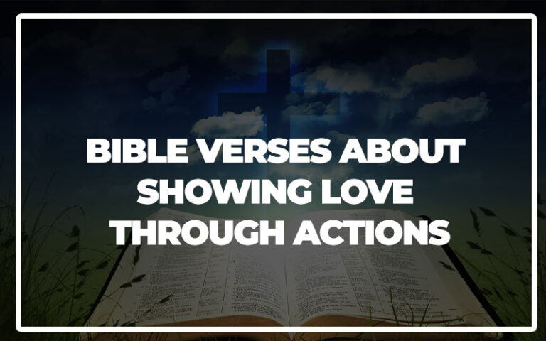 35 Bible Verses About Showing Love Through Actions - Bible Repository