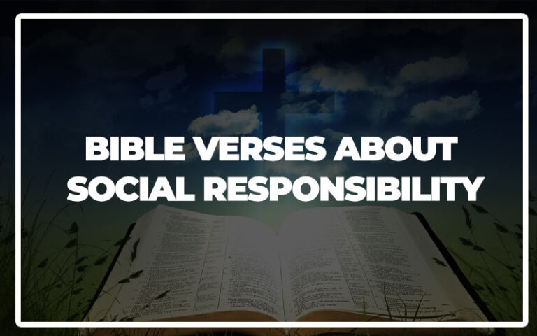 35 Bible Verses About Social Responsibility - Bible Repository