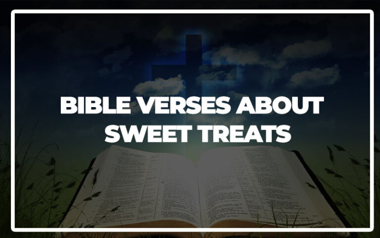 35 Bible Verses About Sweet Treats - Bible Repository