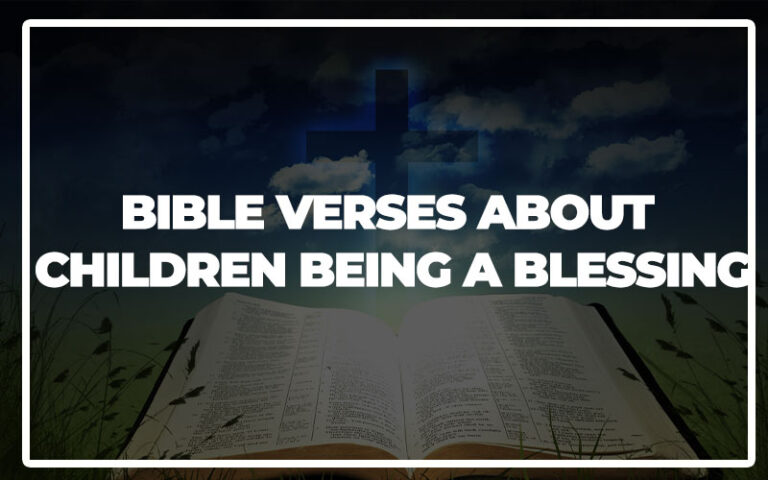 35 Bible Verses About Children Being a Blessing - Bible Repository