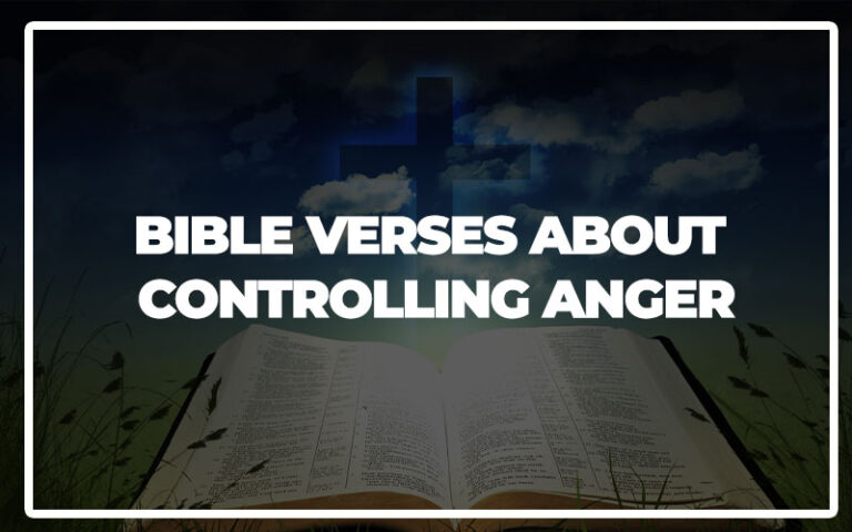 35 Bible Verses About Controlling Anger - Bible Repository