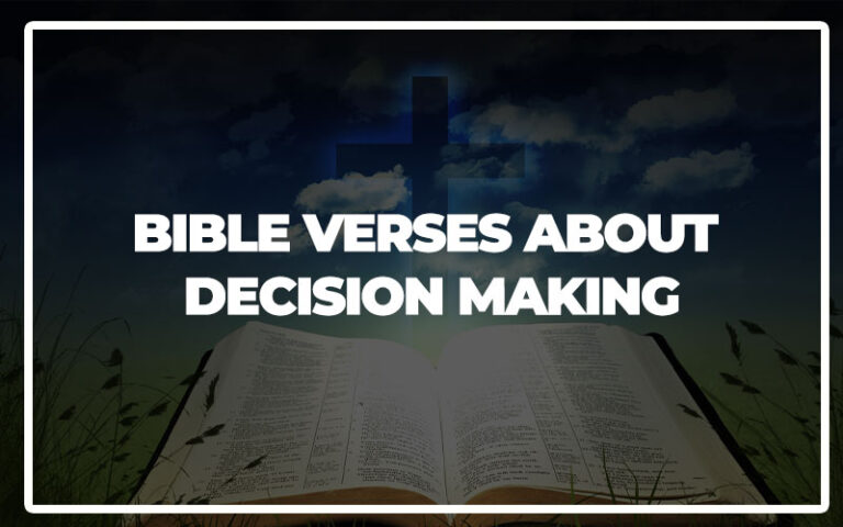 35 Bible Verses About Decision Making - Bible Repository