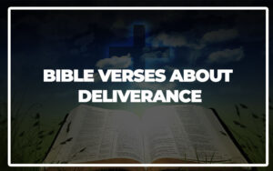 35 Bible Verses About Deliverance - Bible Repository