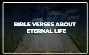 35 Bible Verses About Eternal Life - Bible Repository