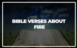 35 Bible Verses About Fire - Bible Repository