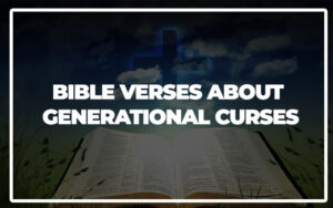 35 Bible Verses About Generational Curses - Bible Repository