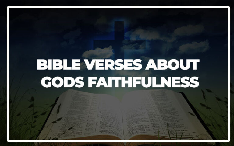 35 Bible Verses About Gods Faithfulness - Bible Repository