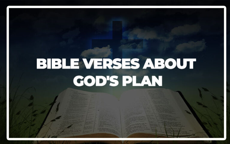 35 Bible Verses About God's Plan - Bible Repository