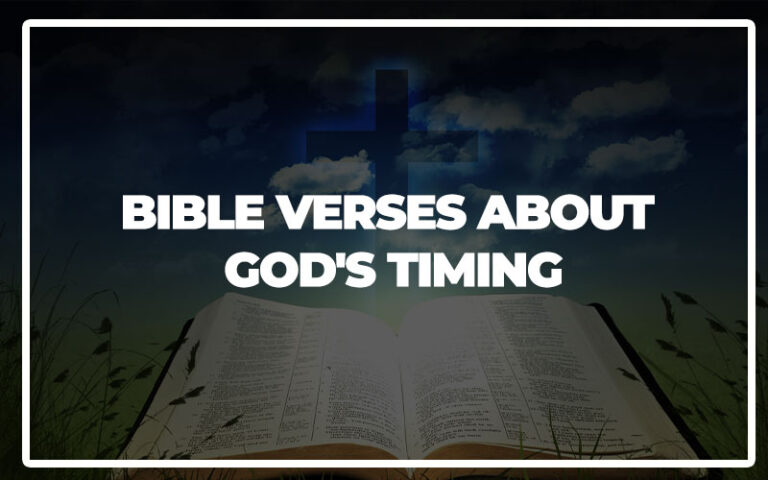 35 Bible Verses About God's Timing - Bible Repository