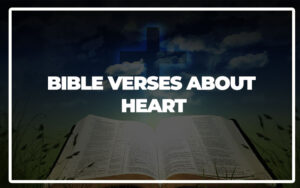 35 Bible Verses About Heart - Bible Repository
