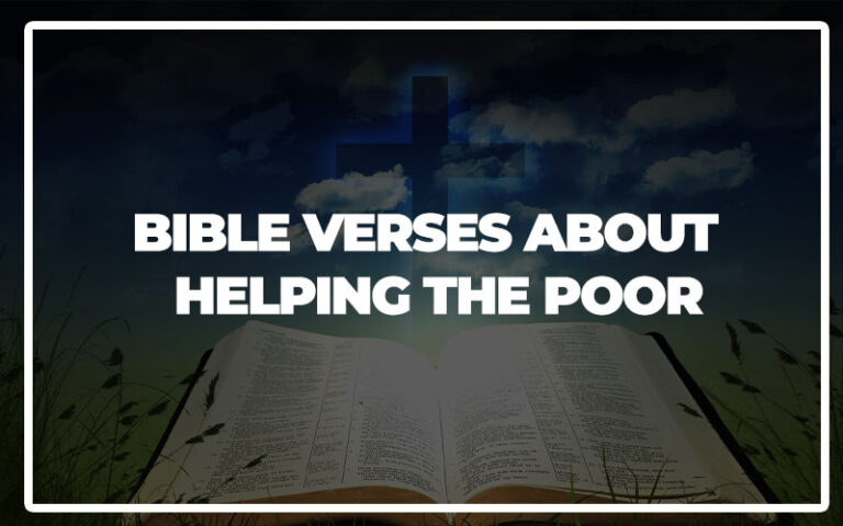 35 Bible Verses About Helping the Poor - Bible Repository