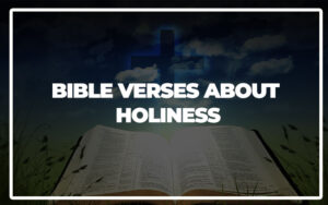 35 Bible Verses About Holiness - Bible Repository