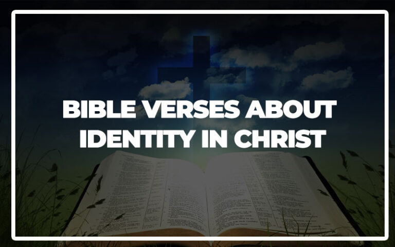 35 Bible Verses About Identity in Christ - Bible Repository