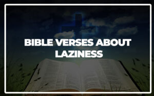 35 Bible Verses About Laziness - Bible Repository