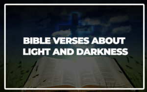 35 Bible Verses About Light And Darkness - Bible Repository