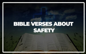 35 Bible Verses About Safety - Bible Repository