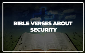 35 Bible Verses About Security - Bible Repository