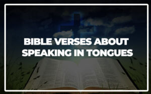 35 Bible Verses About Speaking in Tongues - Bible Repository
