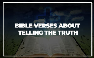 35 Bible Verses About Telling The Truth - Bible Repository