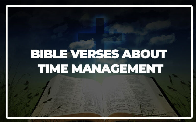 35 Bible Verses About Time Management - Bible Repository