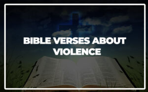 35 Bible Verses About Violence - Bible Repository