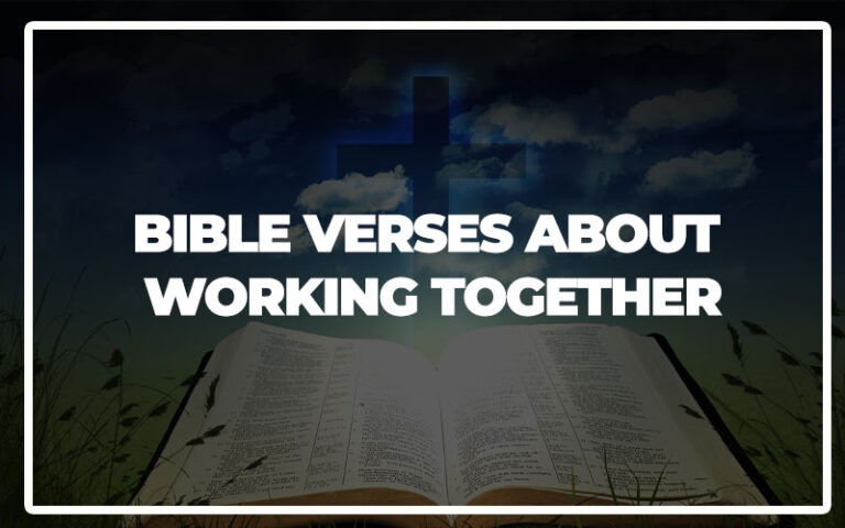 35 Bible Verses About Working Together - Bible Repository