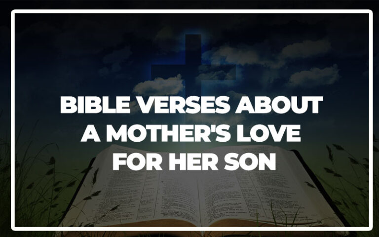 35 Bible Verses About A Mother's Love For Her Son - Bible Repository