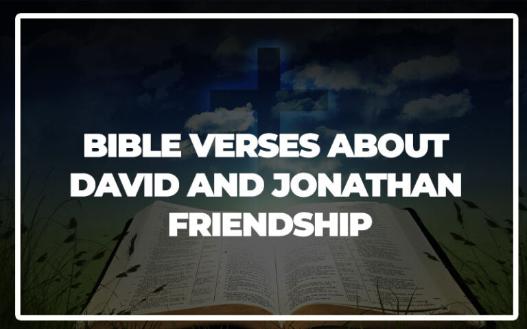 35 Bible Verses About David And Jonathan Friendship - Bible Repository
