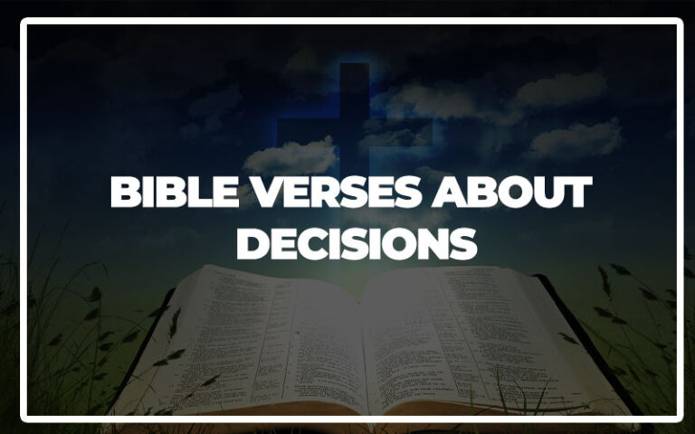 35 Bible Verses About Decisions - Bible Repository