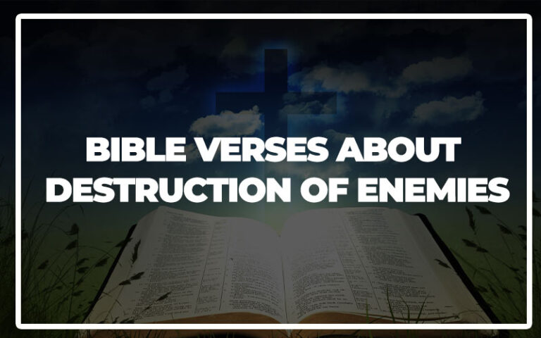 35 Bible Verses About Destruction Of Enemies - Bible Repository