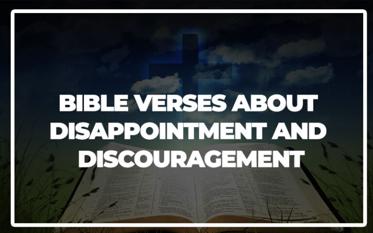 35 Bible Verses About Disappointment And Discouragement - Bible Repository