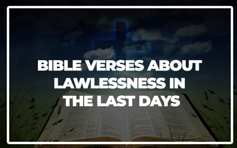 35 Bible Verses About Lawlessness In The Last Days - Bible Repository