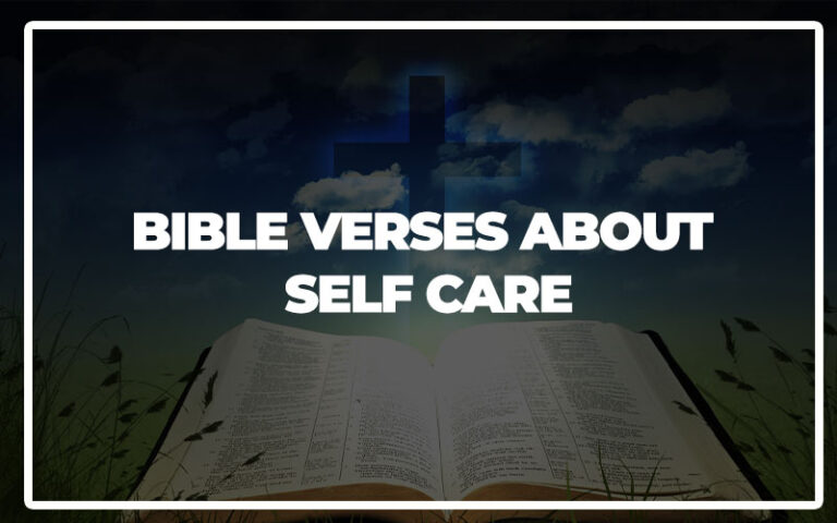 35 Bible Verses About Self Care - Bible Repository