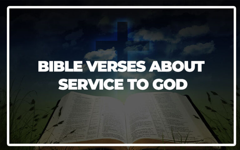 35 Bible Verses About Service To God - Bible Repository