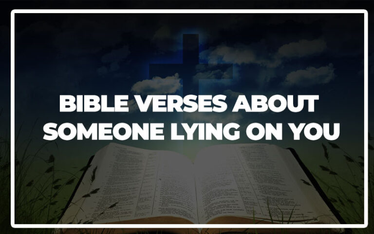 35 Bible Verses About Someone Lying On You - Bible Repository