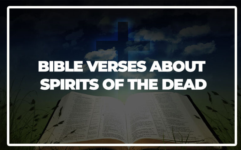 35 Bible Verses About Spirits Of The Dead - Bible Repository