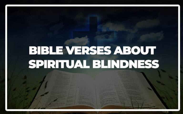 35 Bible Verses About Spiritual Blindness - Bible Repository