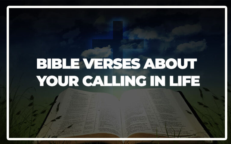 35 Bible Verses About Your Calling In Life - Bible Repository