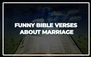 35 Funny Bible Verses About Marriage - Bible Repository