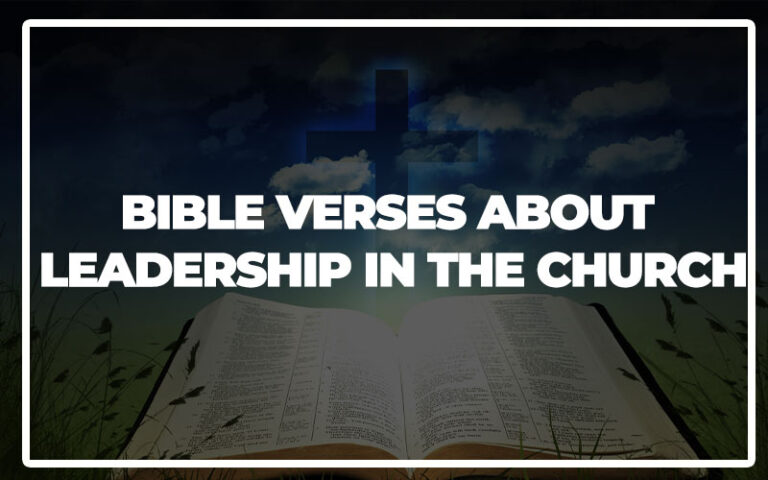 35 Bible Verses About Leadership In The Church - Bible Repository