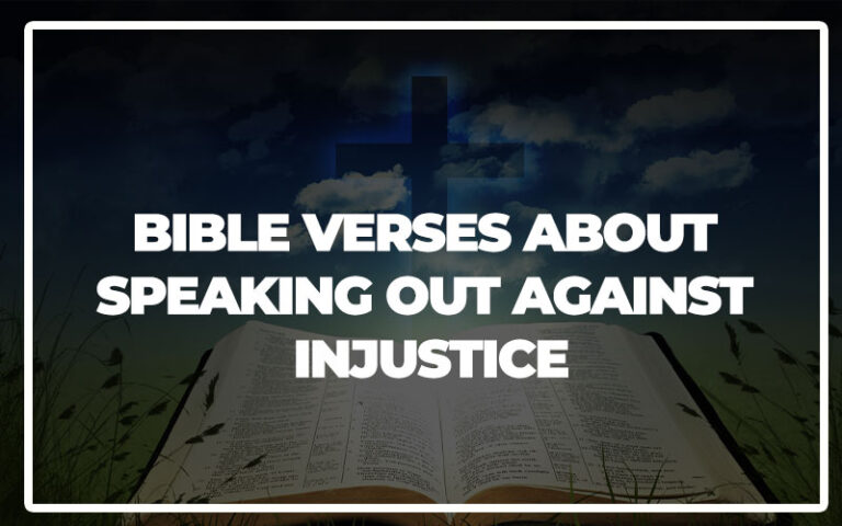 35 Bible Verses About Speaking Out Against Injustice - Bible Repository